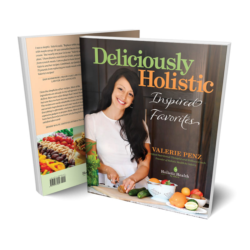 Deliciously Holistic Cookbook – Holistic Health by Valerie